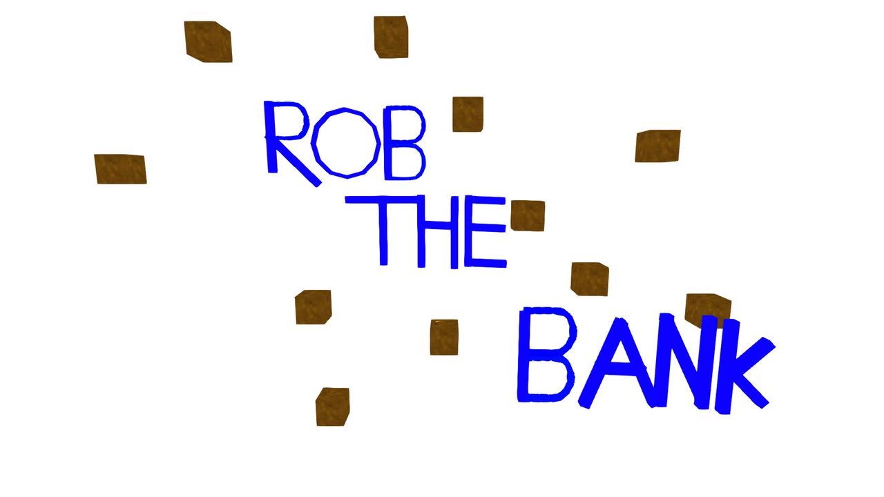 ROB THE BANK RB21 - HiberWorld: Play, Create, Share.